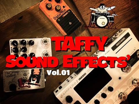 TAFFY - Sound Effects’ Vol.01 - TAFFY blog