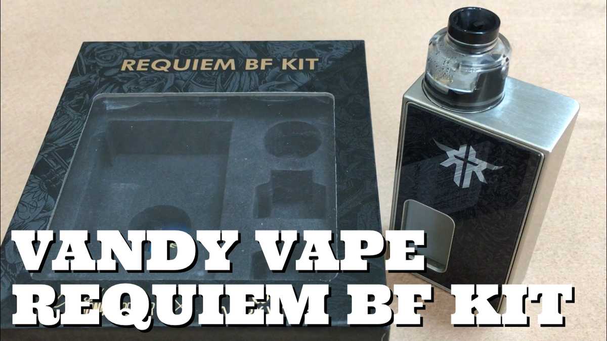 VANDY VAPE REQUIEM BF KIT 開封レビュー うん、私はこのメカスコ気に入りましたよ！ でもアトマイザーはREQUIEM ...