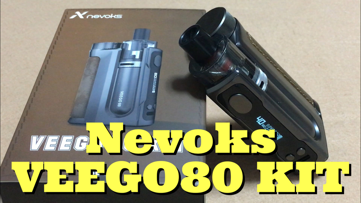 Nevoks VEEGO80 KIT 開封レビュー ポッドモッドよりステルスモッドとして使うのが正解かな？！ - きんたろ / Kintaro ...