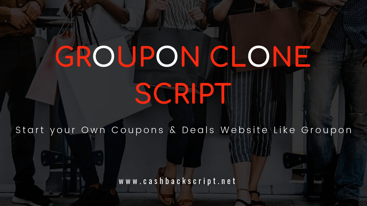 Benefits of choosing Groupon Clone Script cashbackscript.net ...