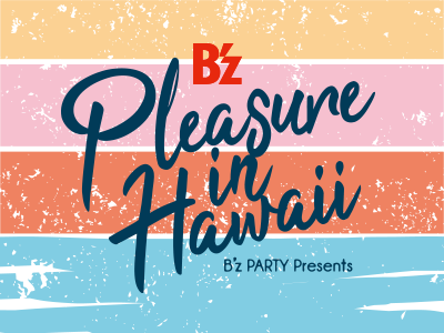 【B’z PARTY Presents B’z Pleasure in Hawaii】B’z Meet & Greet 2018 Hawaii ...