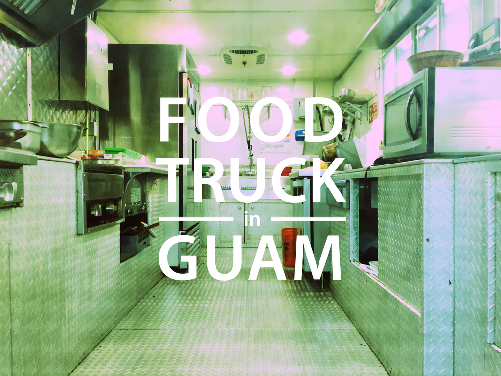 Food Trucks in Guam 〜グアムのフードトラックを食い尽くせ〜【随時更新中】 - mogu mogu MOGGY
