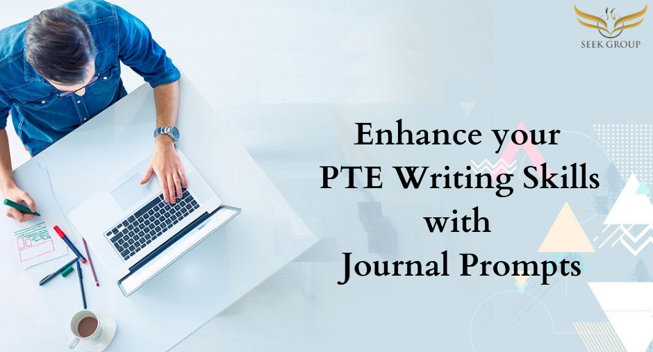 Enhance Your PTE Writing Skills with Journal Prompts - SeekAcademy’s diary