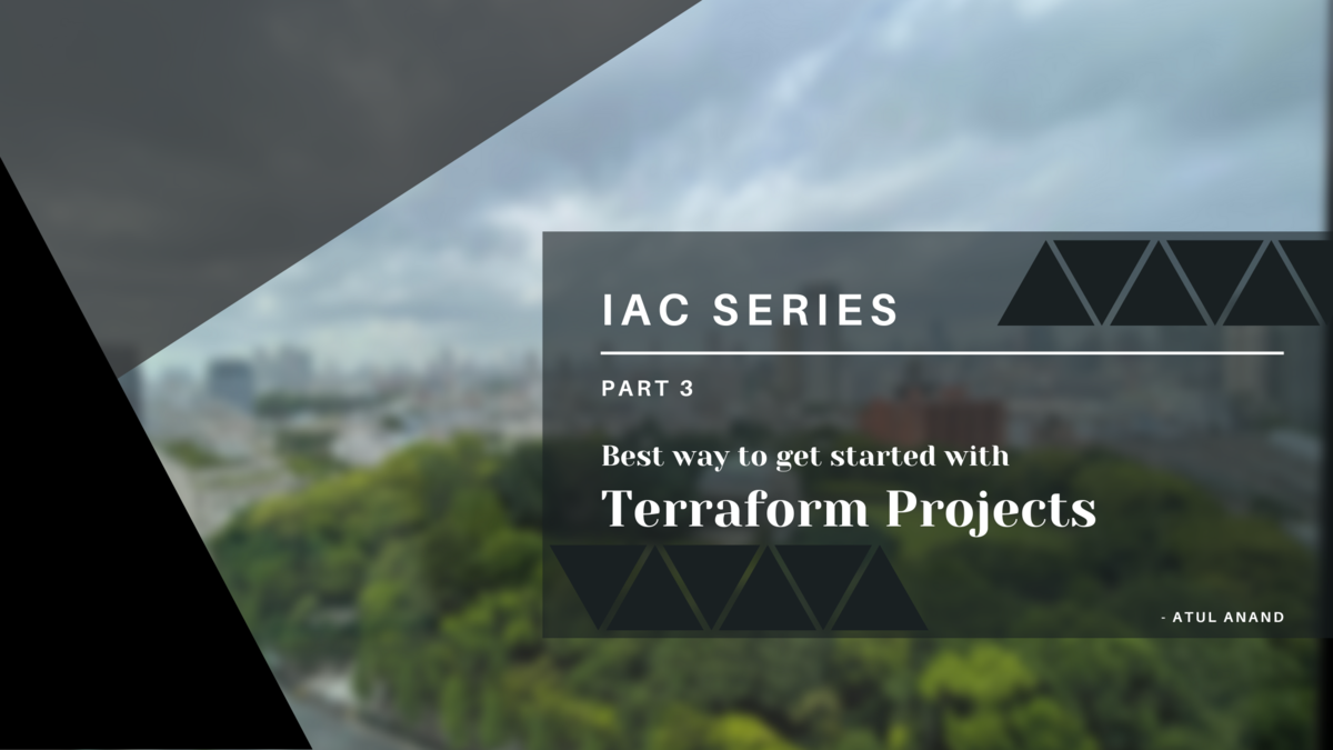 IaC Series: Best way to get started with Terraform Projects - JTP ...