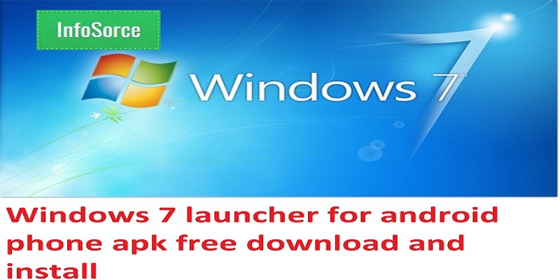 Window 7 Launcher For Android Phone And Tablet Free Download Or Install ...