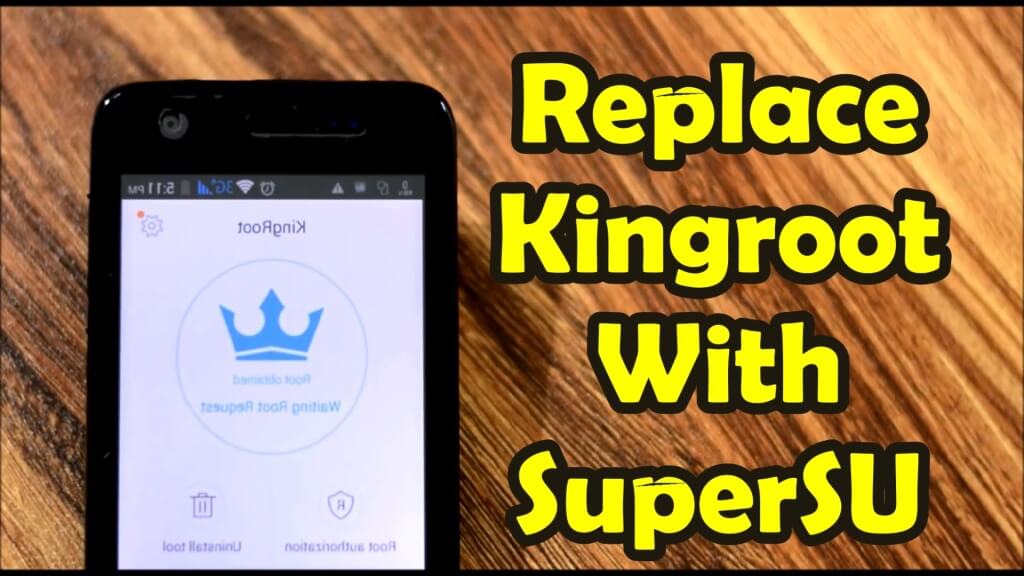 How to Replace Kingroot with Supersu in Android (Full Guide) - apkupdatefile’s blog