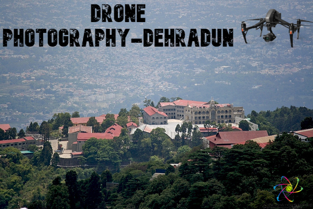 Aerial Photography In Dehradun - atomdrones’s blog