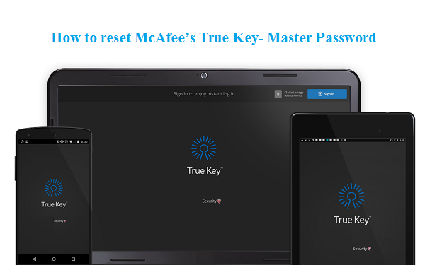 How to reset McAfee’s True Key- Master Password? - baileymartin’s diary