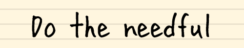 \Do the needful／インド英語のユニークな表現12選（お仕事編） - 【ちゃんこめBlog】インド在住OLの雑記ブログ
