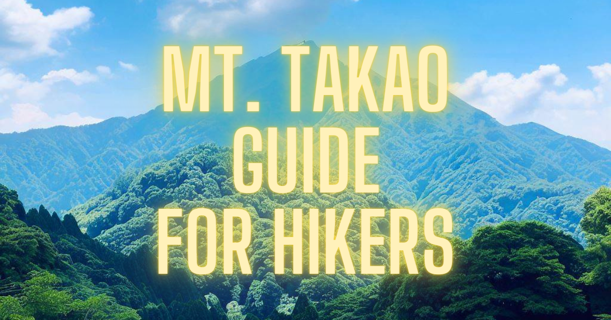 Mt. Takao: A Comprehensive Guide for Foreign Hikers - Love Trails! Japan's Beautiful Mountains