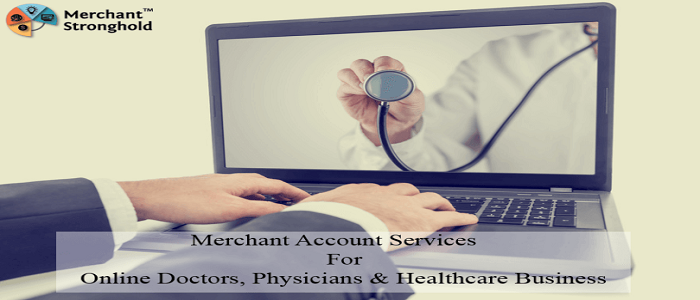 An Idea to Get Merchant Account For online Doctors, Physicians and ...