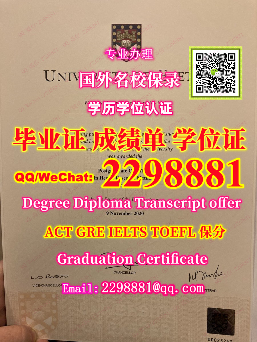 专业办理Exeter毕业证书,Q/WeChat229 8881办埃克塞特大学毕业证|办Exeter假文凭证书|办Exeter毕业证成绩单|办 ...