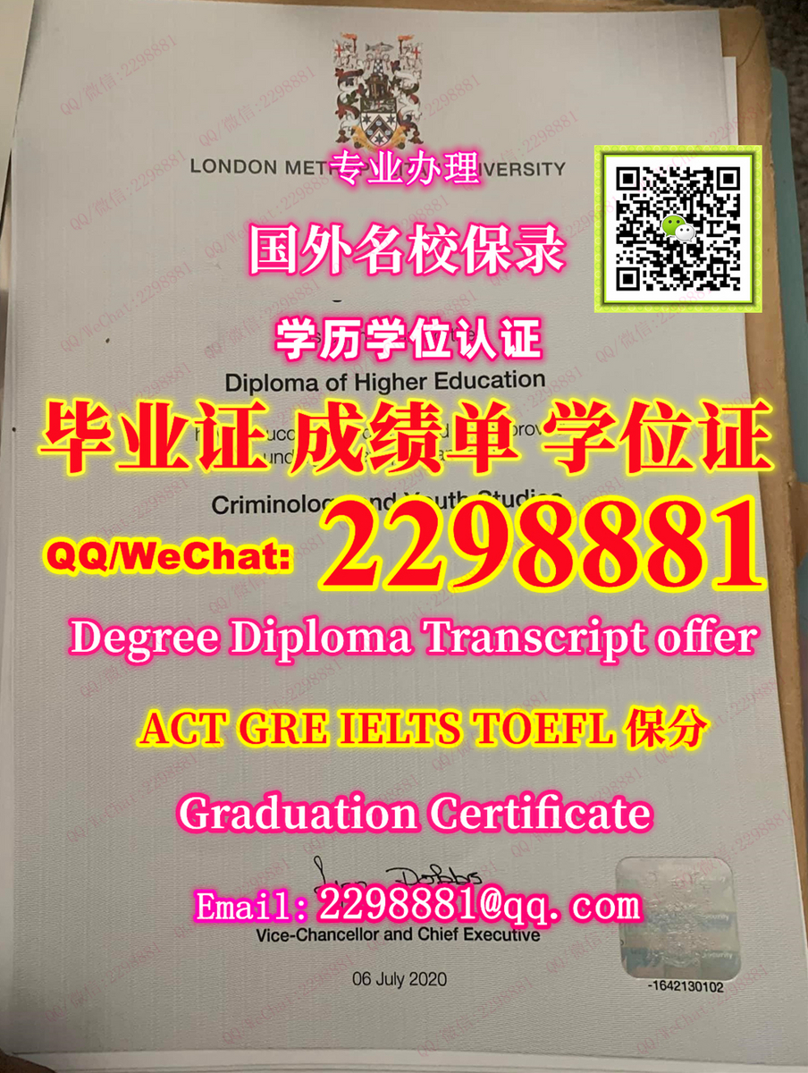 专业办理London Met毕业证书,Q/WeChat229 8881办伦敦都市大学毕业证|办London Met假文凭证书|办London ...
