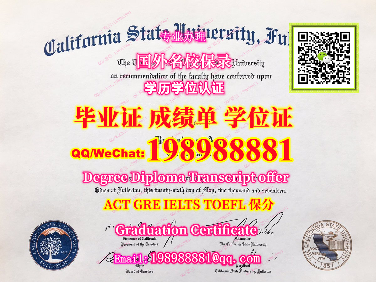 专业制作CSUF毕业证书,Q微1989 88881办加州州立大学富勒顿分校高仿毕业证|办CSUF假文凭证书|办Fullerton State ...