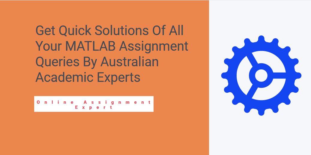 Get Quick Solutions Of All Your MATLAB Assignment Queries By Australian ...