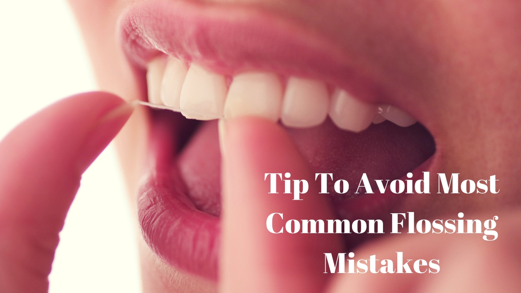 Tip To Avoid Most Common Flossing Mistakes - linneamayfair’s diary