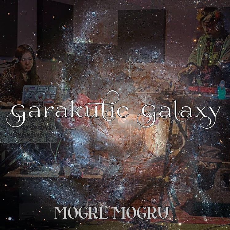 【本日リリース‼‼】試聴動画あり。MOGRE MOGRU最新作『Garakutic Galaxy（ガラクティック・ギャラクシー』 - A ...