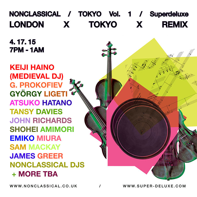 【新感覚クラシカル】NONCLASSICAL TOKYO Vol.1＠六本木SuperDeluxe 2015.4.17（fri） - A ...