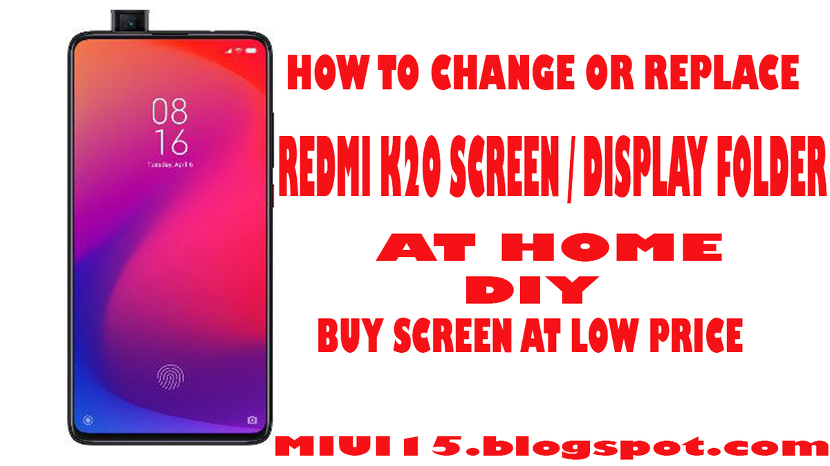 How to replace redmi k20 display screen folder - miui15.blogspot.com