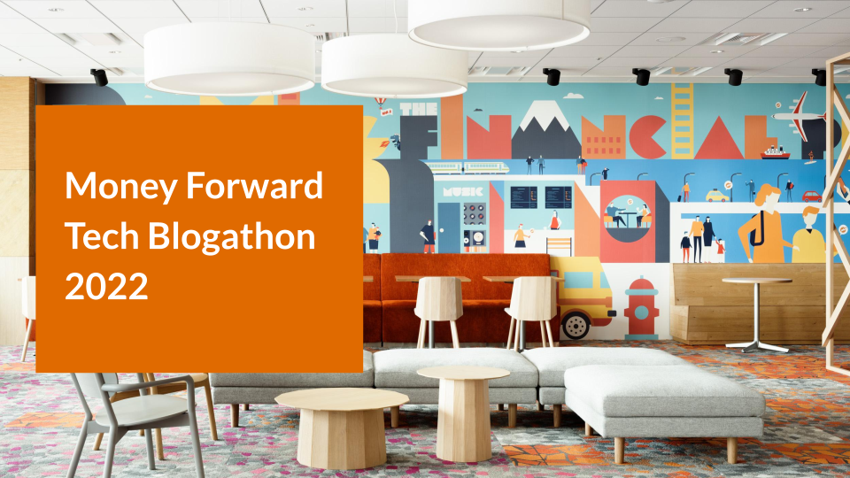 MoneyForward Tech Blogathon 2022 starts! - Money Forward Developers Blog
