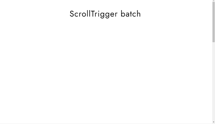 【GSAP】wow.js代替案。ScrollTriggerのbatchを使った複数連続スクロールアニメーションの作り方 - web front end engineer