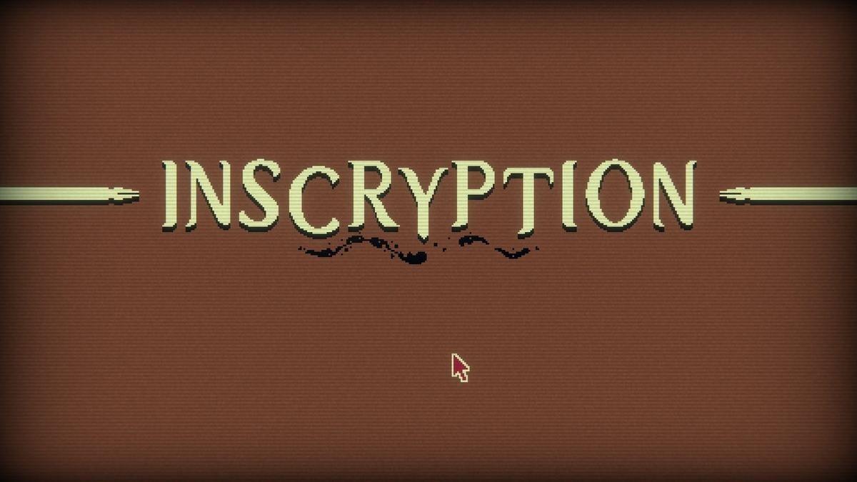 Inscryption - 積みゲー崩しと備忘録のようなもの