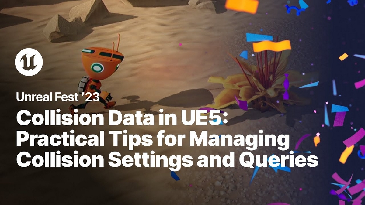 【UE5】コリジョン管理・処理に関する講演メモ・補足 : Collision Data in UE5: Practical Tips for Managing Collision ...