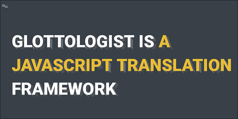 今すぐWebサイトの多言語対応が簡単にできる・JavaScriptの翻訳ライブラリ「Glottologist.js」を使ってみた！