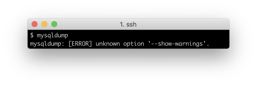 mysqldumpしたら "unknown option '--show-warnings'" と怒られる問題 - モヒカンメモ