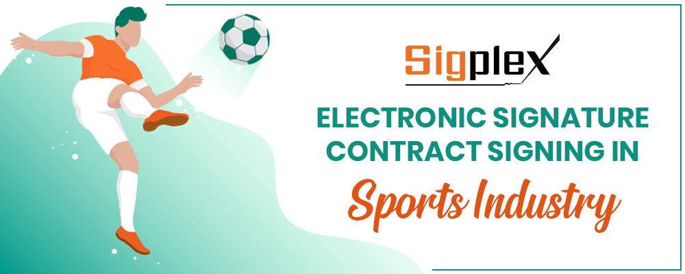 Importance Of Electronic Signature Contract Signing In Sports Industry ...