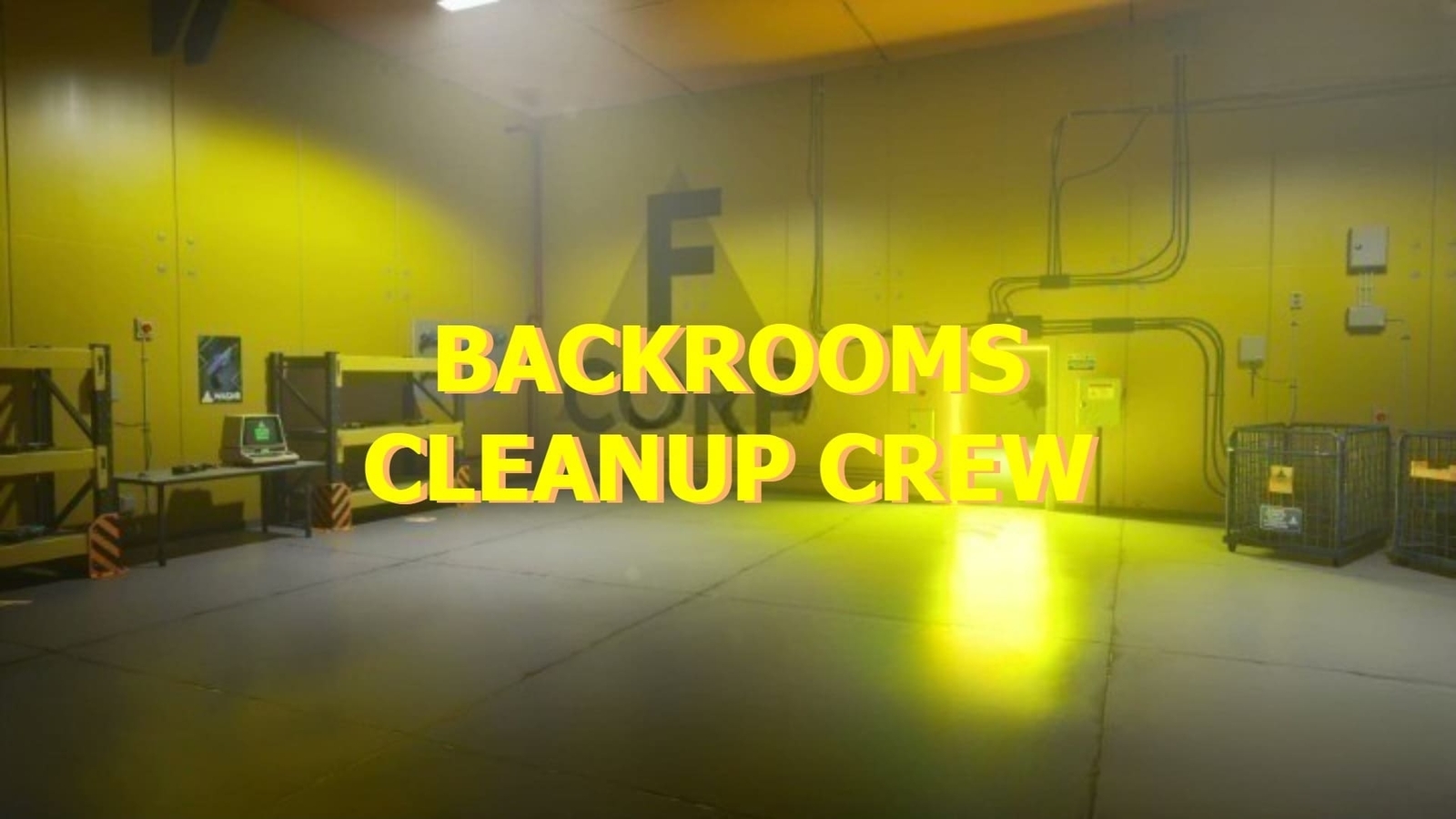 Backrooms Cleanup Crew MAP攻略 1章 不法侵入 - smart_thomas Blog