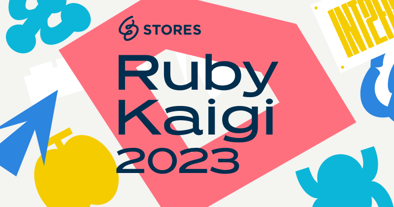 RubyKaigi 2023 協賛のお知らせ＆予習イベント、ノベルティにキャンペーン、事後イベントまで全部盛りでRubyKaigiを楽しむぞ - STORES Product Blog