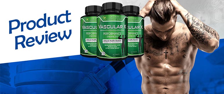 Vascular X - Its Have A Muscle Boosting Ingredients - Supplement Gate