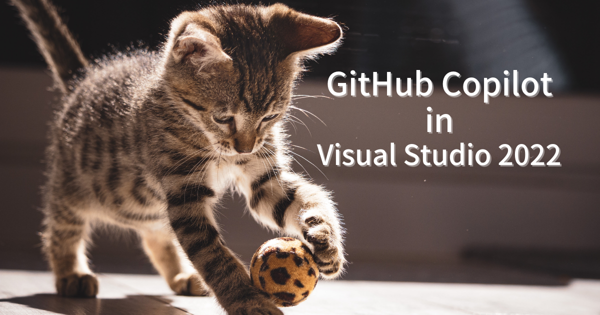Visual StudioでGitHub Copilotが利用できるようになりました - Alternative Architecture DOJO
