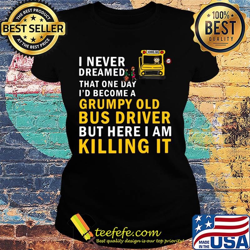 Official I never dreamed that one day i’d become a grumpy old bus ...