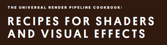 Unity e-book "The Universal Render Pipeline : CookBook Recipes for ...