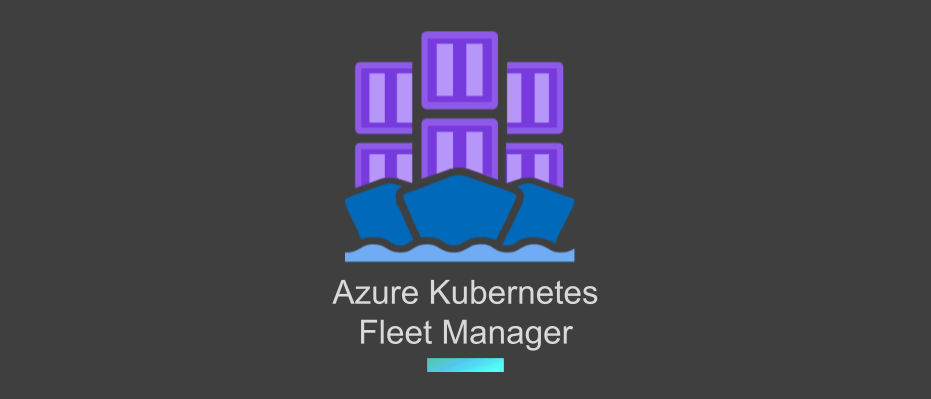 複数のAKSクラスターをまとめて管理！Azure Kubernetes Fleet Managerの誕生 - APC 技術ブログ