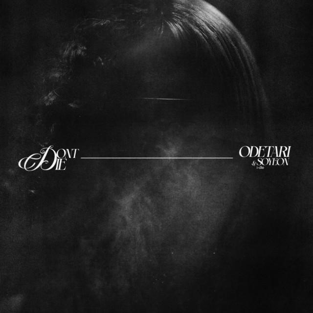 Odetari & SOYEON - DON'T DIE Lyrics Meaning and Emotional Survival in ...