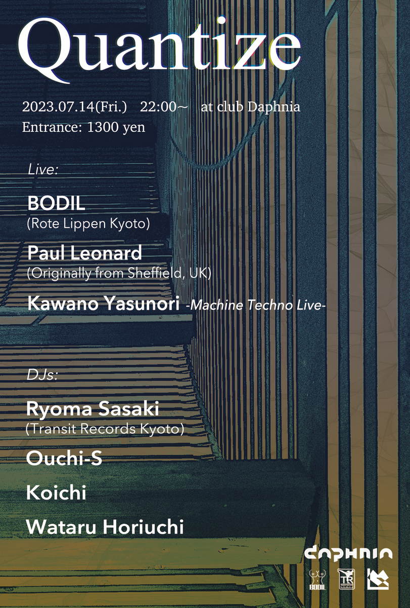 7/14(Fri.) Quantize at Club Daphnia, Osaka (Techno/House Event) - Ryoma ...