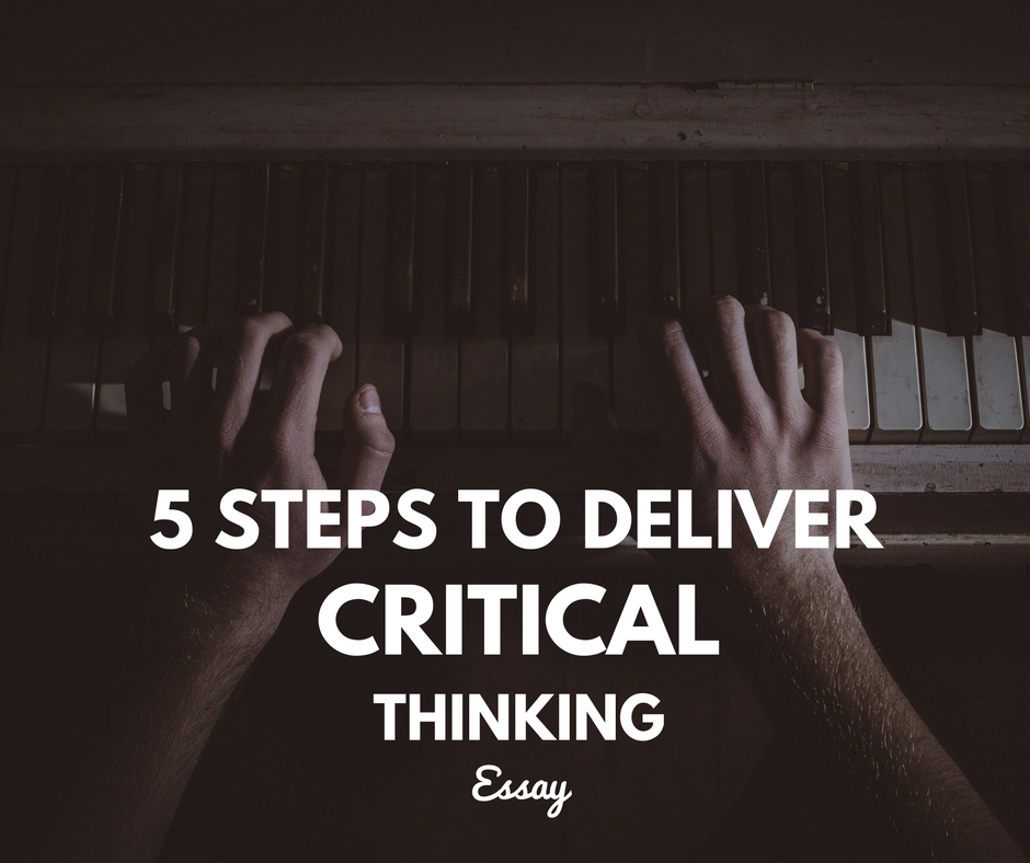 5 Steps to Developing Critical Thinking Essay - writingsguru’s diary