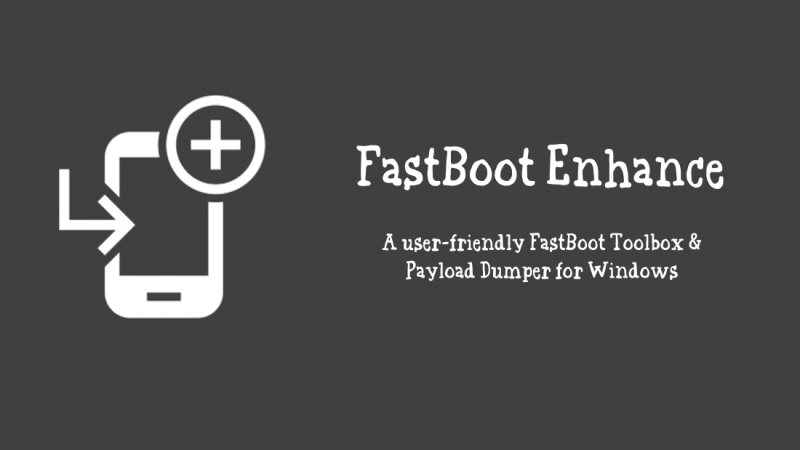 GUIで操作できるfastbootとPayload Dumperが一緒になった便利アプリ「Fastboot Enhance」 - ROM焼き試験場